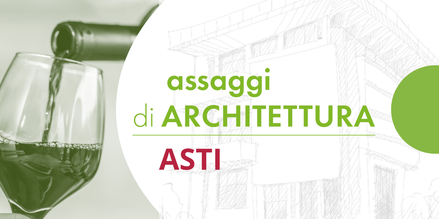 ASTI | assaggi di ARCHITETTURA… architettura al CENTRO